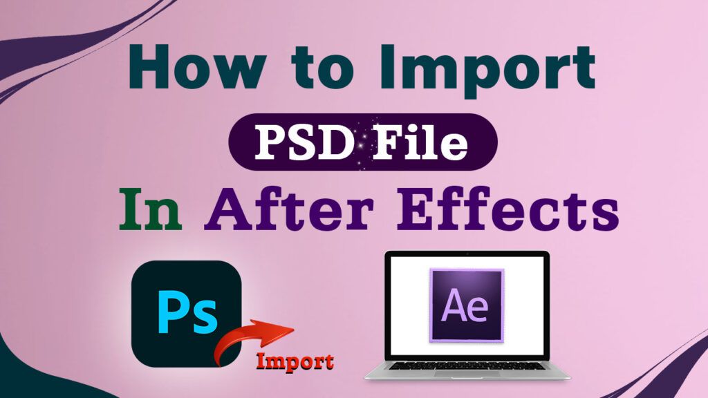How to Import PSD File In After Effects - Graphicspoint | Best Digital ...